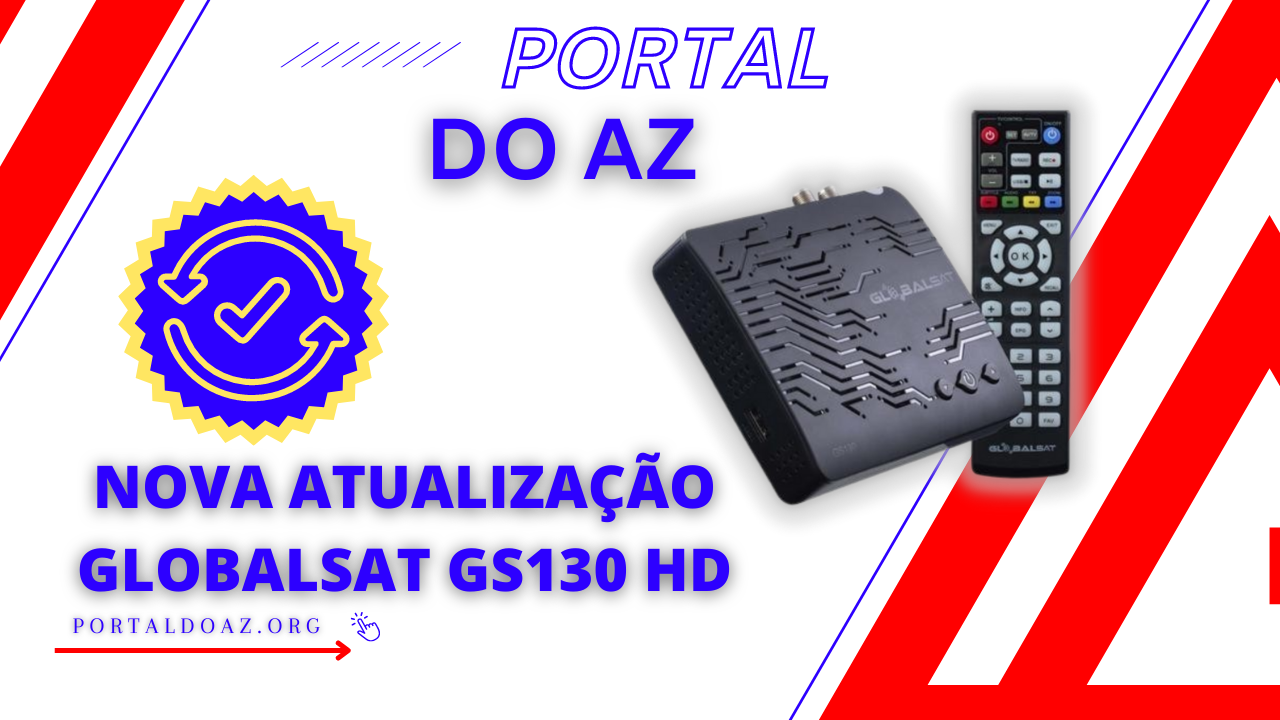 Globalsat GS130 Atualização V1.98 – 17/09/2024 - Portal Do AZ